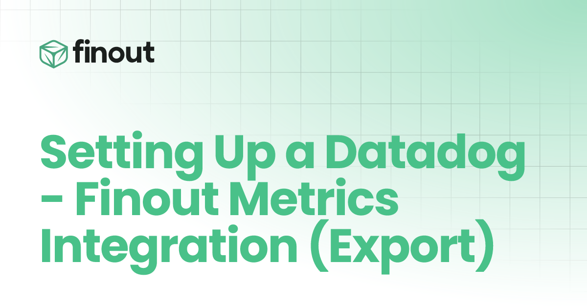 Setting Up a Datadog - Finout Metrics Integration (Export) | Finout Docs